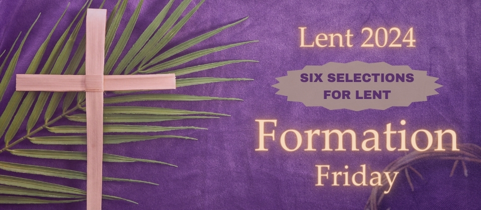 Lent 2024 Formation Friday Slider – Secular Franciscan Order – USA