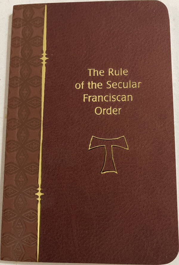 The Rule of The Secular Franciscan Order – Secular Franciscan Order – USA